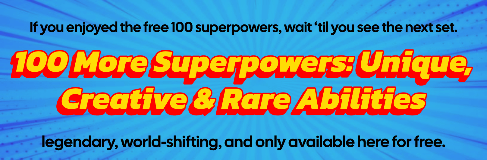 List of 100 Superpowers (common and uncommon)